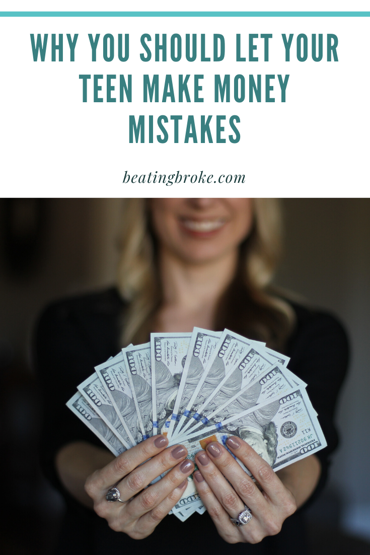 Why You Should Let Your Teen Make Money Mistakes — Beating Broke