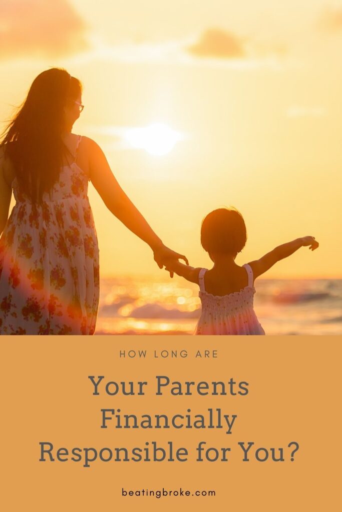 How Long Are Your Parents Financially Responsible For You Beating Broke how-long-are-your-parents-financially-responsible-for-you-beating-broke